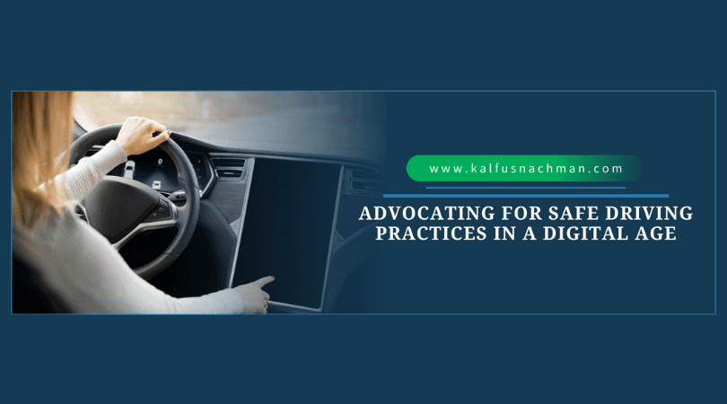 Kalfus & Nachman: Advocating for Safe Driving Practices in a Digital Age