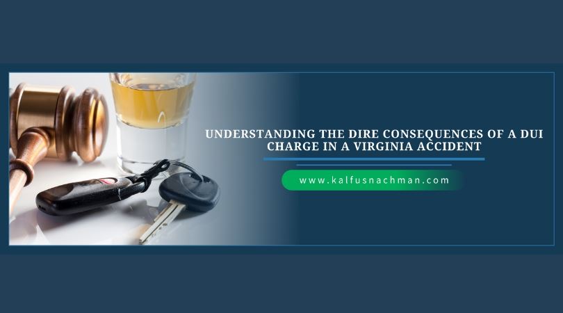 Understanding the Dire Consequences of a DUI Charge in a Virginia Accident